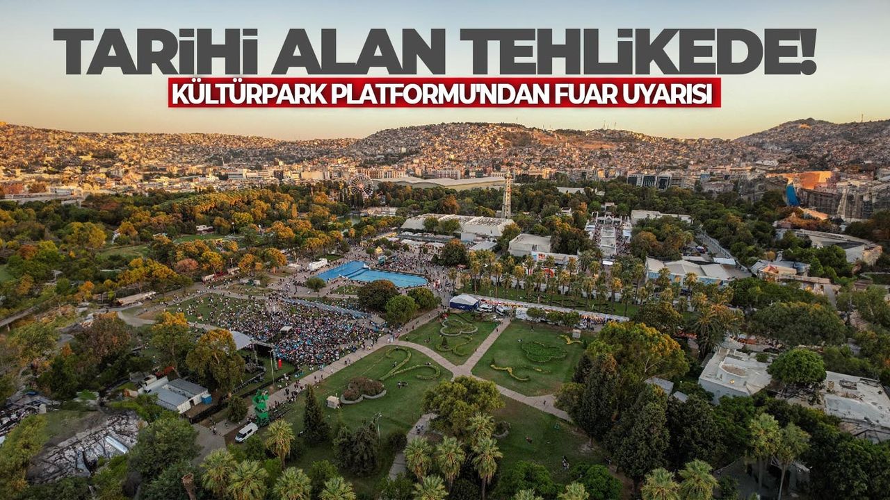 Kültürpark Platformu'ndan fuar uyarısı: Tarihi alan tehlikede! - İzmir Haberleri