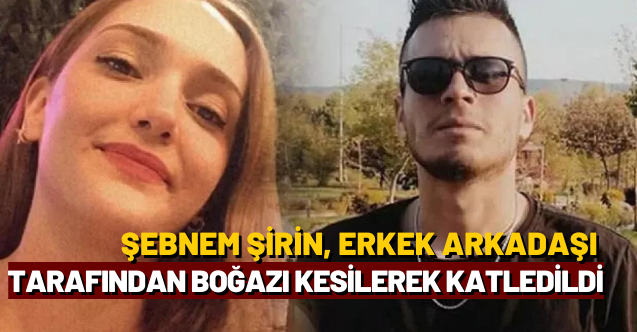 Şebnem Şirin, erkek arkadaşı tarafından katledildi - İzmir Haberleri