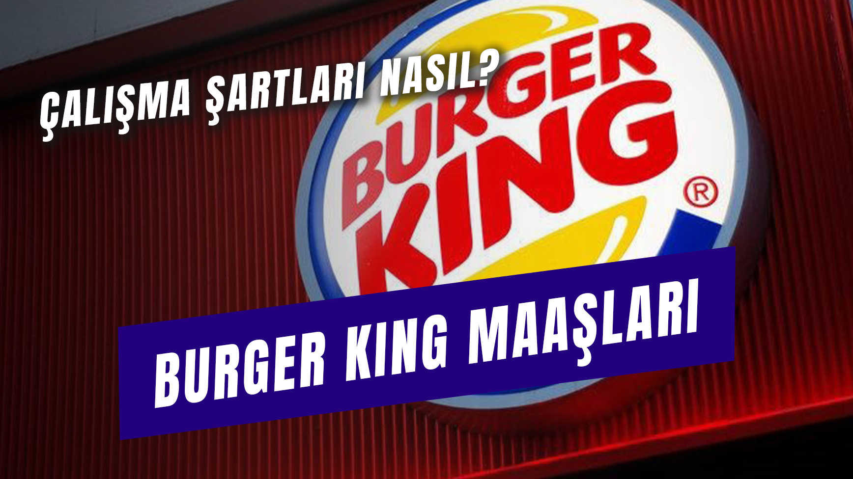 Burger King maaşları ne kadar? 2025 Mesai ücreti ne kadar? - İzmir Haberleri