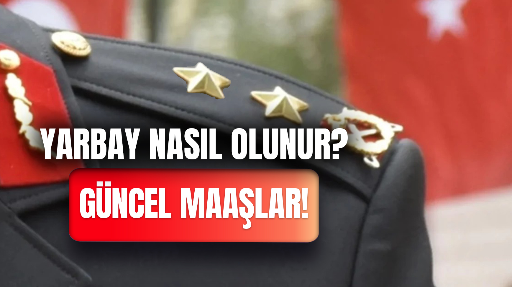 Yarbay Maaşları 2024: Yeni Başlayan, Kurmay, Emekli Yarbay Ne Kadar ...