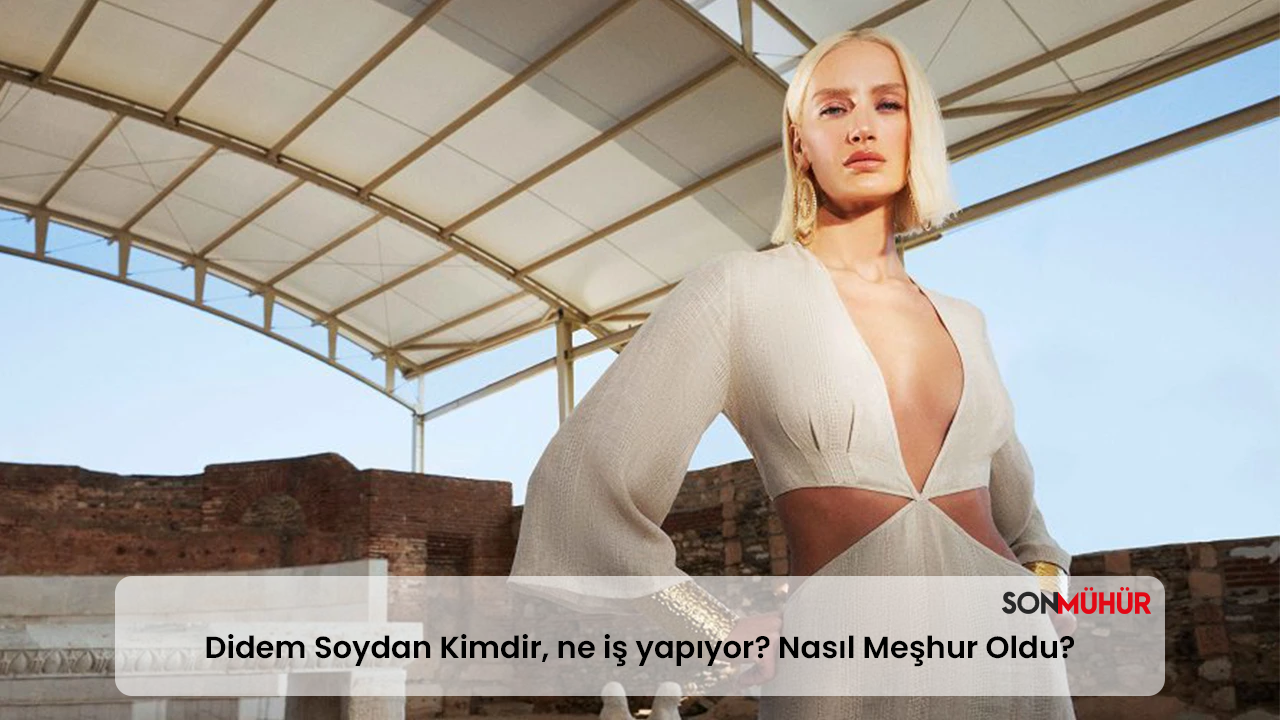 Didem Soydan Kimdir, ne iş yapıyor? Didem Soydan Nasıl Meşhur Oldu? - İzmir Haberleri