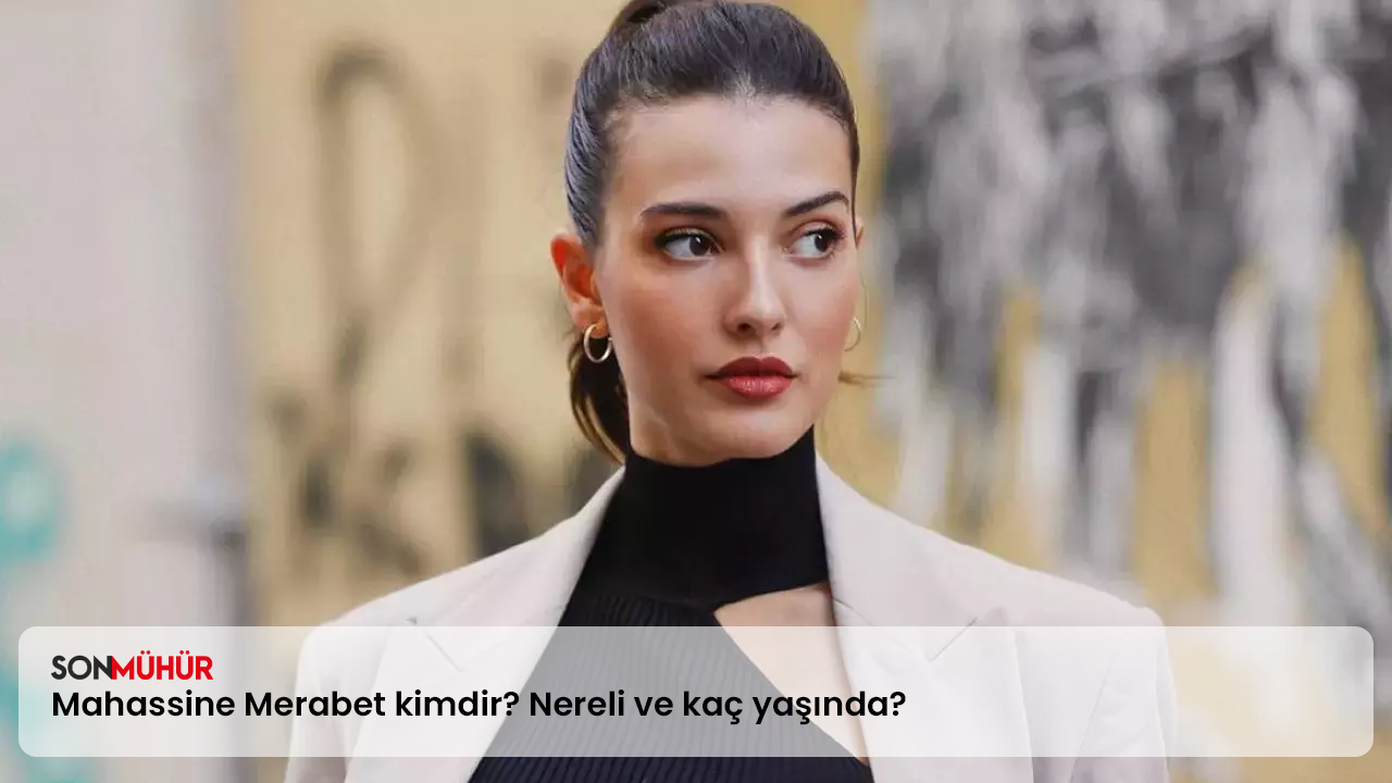 Mahassine Merabet kimdir? Nereli ve kaç yaşında? Esaret Dizisindeki ...